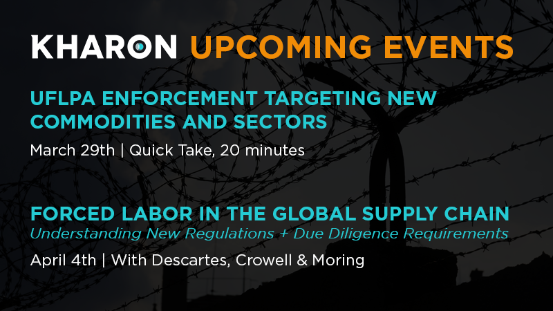 Upcoming Kharon Events on Forced Labor Compliance